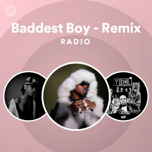 Baddest Boy - Remix Radio - playlist by Spotify | Spotify