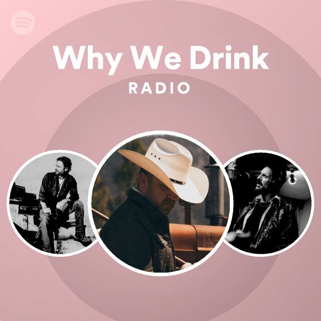 Why We Drink Radio - playlist by Spotify | Spotify