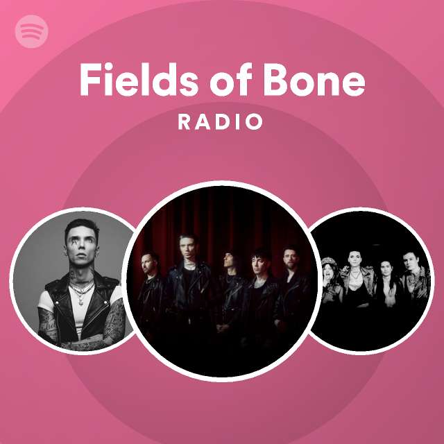Fields of Bone Radio - playlist by Spotify | Spotify