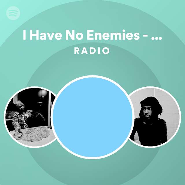 I Have No Enemies - Aruarian Dance Radio - playlist by Spotify | Spotify