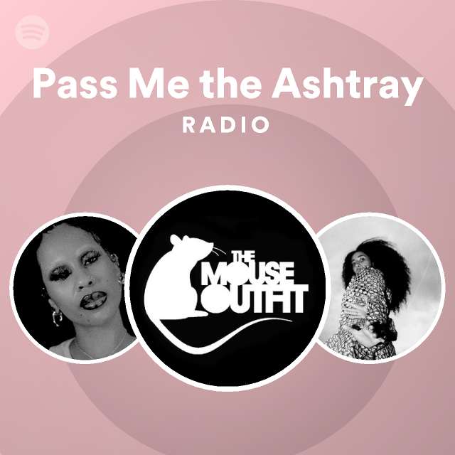 Pass Me the Ashtray Radio - playlist by Spotify | Spotify