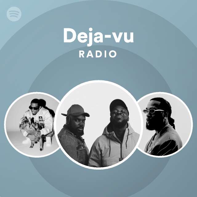 Deja-vu Radio - playlist by Spotify | Spotify