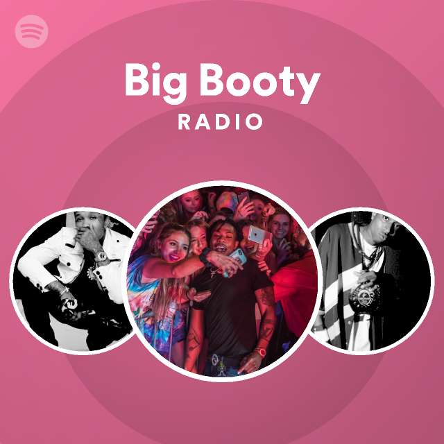 Big Booty Radio - playlist by Spotify | Spotify