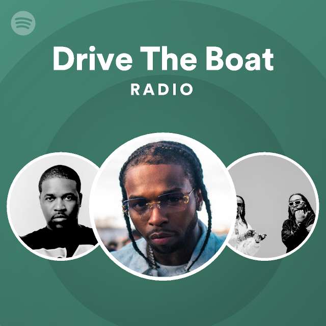 Drive The Boat Radio - playlist by Spotify | Spotify