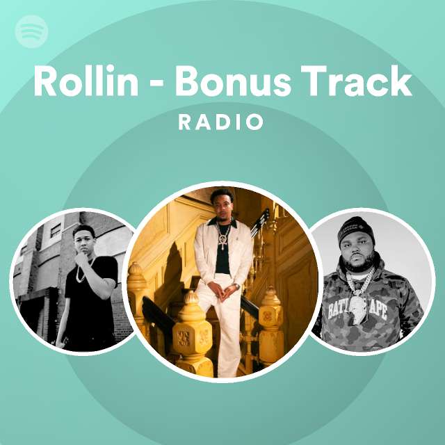 Rollin - Bonus Track Radio | Spotify Playlist