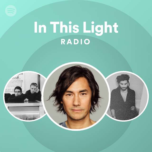 In This Light Radio - playlist by Spotify | Spotify