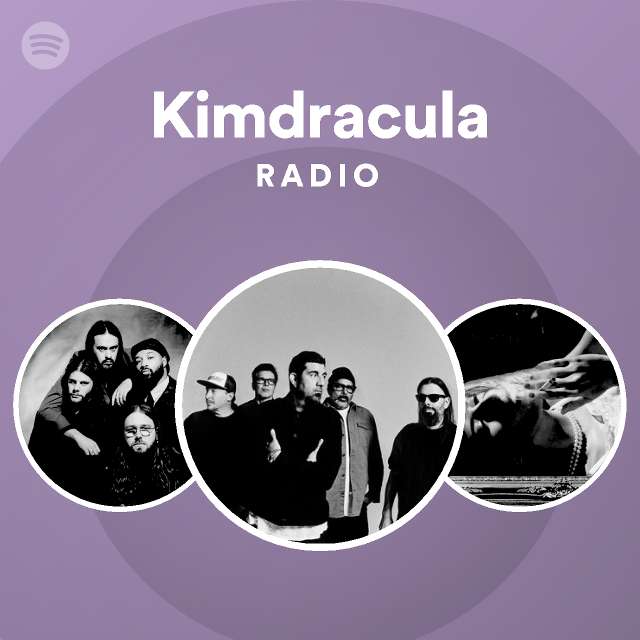 Kimdracula Radio - playlist by Spotify | Spotify