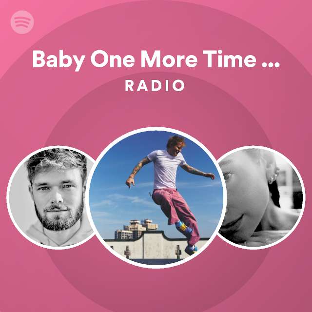 Baby One More Time Recorded At Spotify Studios New York City Radio