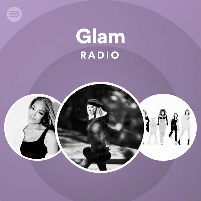 Glam Radio - playlist by Spotify | Spotify