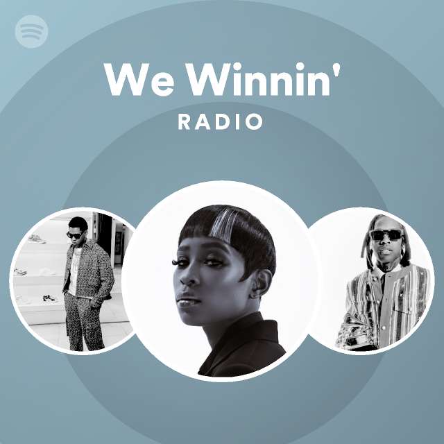 We Winnin' Radio | Spotify Playlist