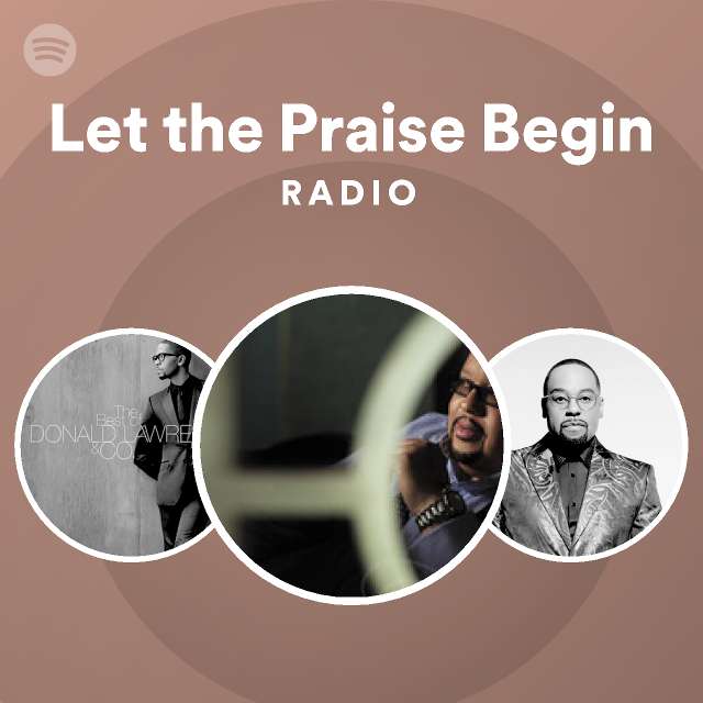 Let the Praise Begin Radio - playlist by Spotify | Spotify