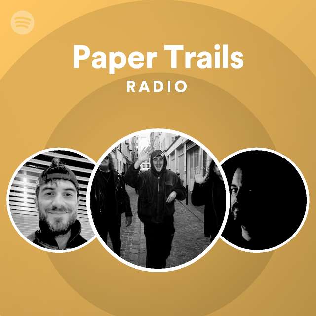 Paper Trails Radio - playlist by Spotify | Spotify