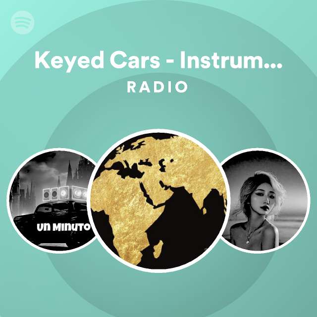 Keyed Cars - Instrumental Radio - playlist by Spotify | Spotify