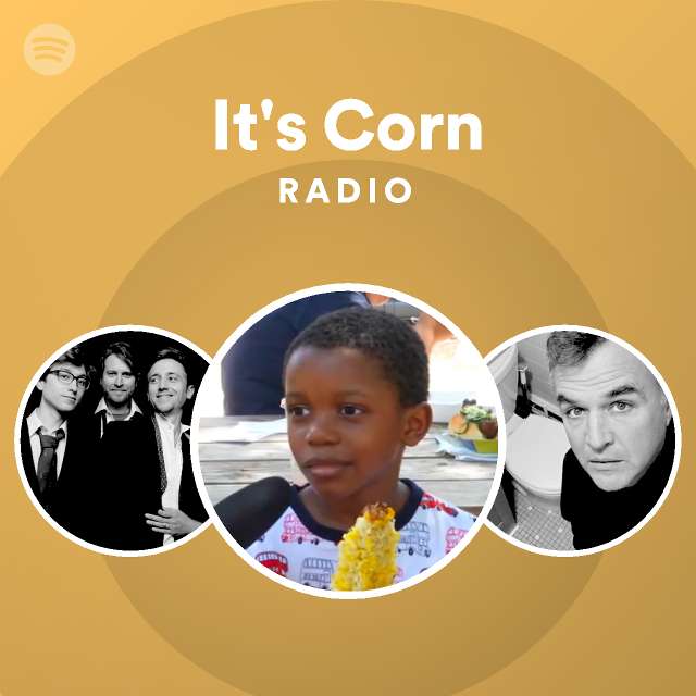 It's Corn Radio - playlist by Spotify | Spotify