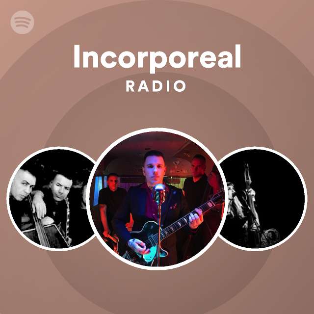 Incorporeal Radio - playlist by Spotify | Spotify