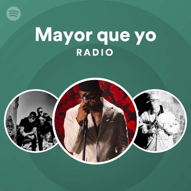 Mayor que yo Radio - playlist by Spotify | Spotify