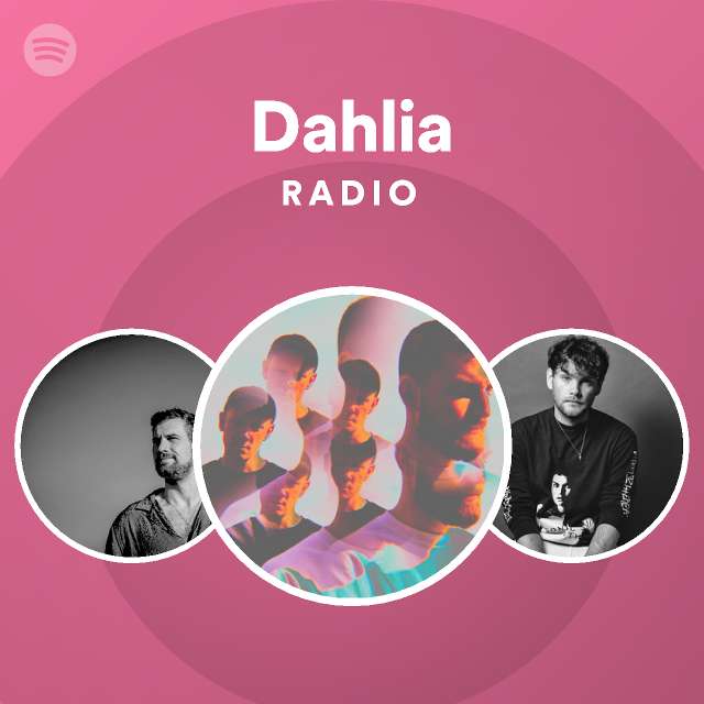 Dahlia Radio - playlist by Spotify | Spotify