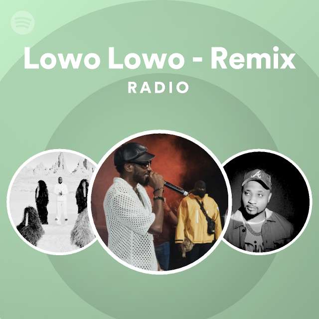 Lowo Lowo - Remix Radio - playlist by Spotify | Spotify