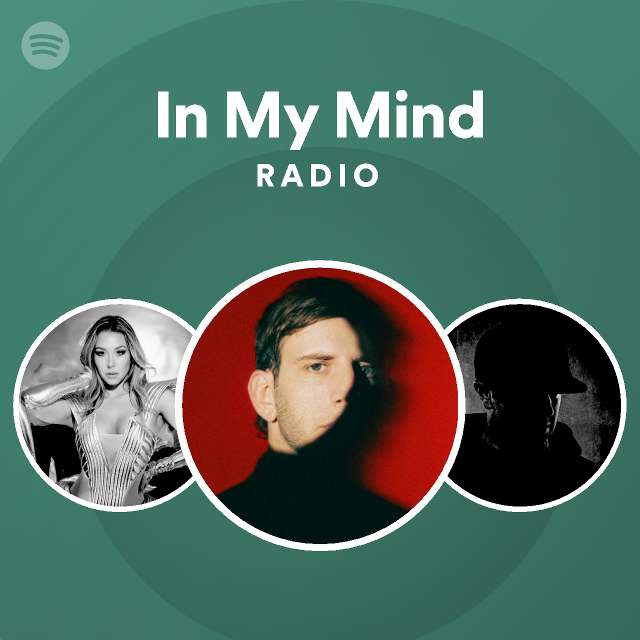 In My Mind Radio - playlist by Spotify | Spotify