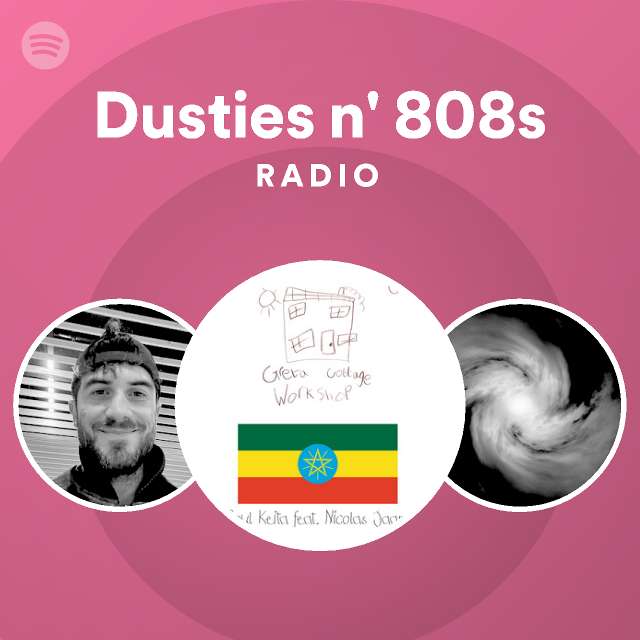 Dusties n' 808s Radio - playlist by Spotify | Spotify