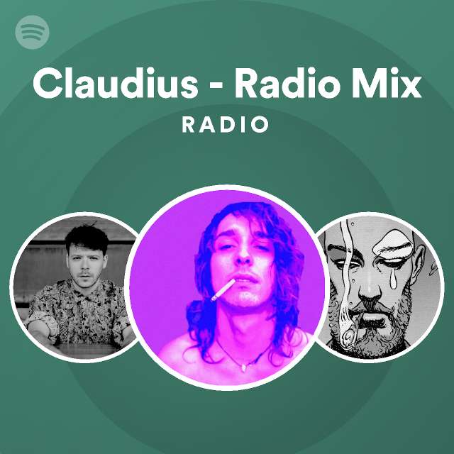 Claudius - Radio Mix Radio - playlist by Spotify | Spotify
