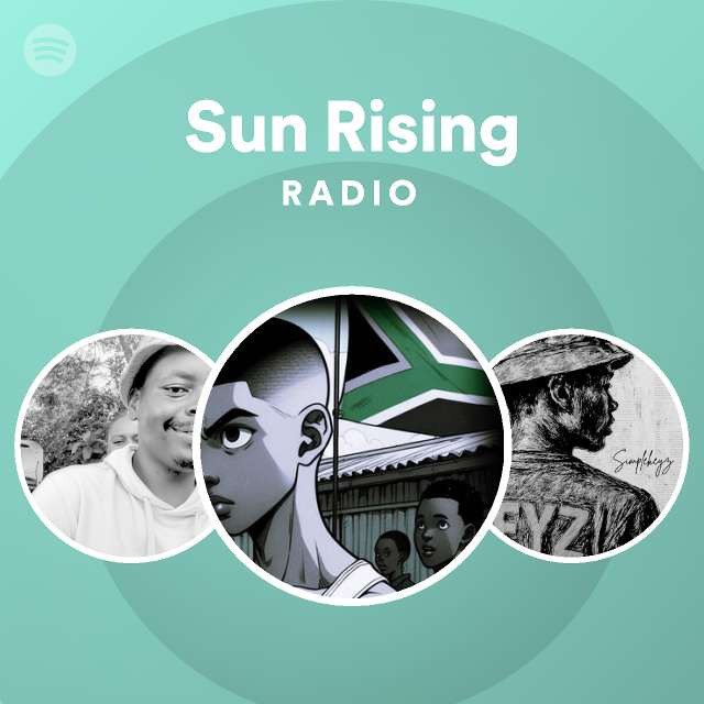 Sun Rising Radio - playlist by Spotify | Spotify