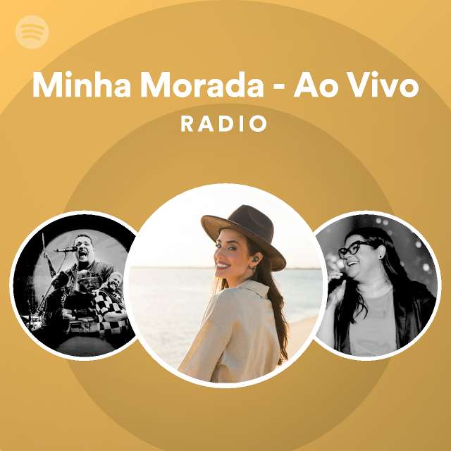 Minha Morada - Ao Vivo Radio | Spotify Playlist