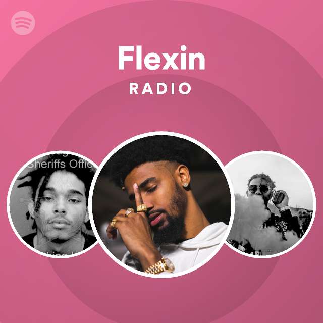 Flexin Radio - playlist by Spotify | Spotify