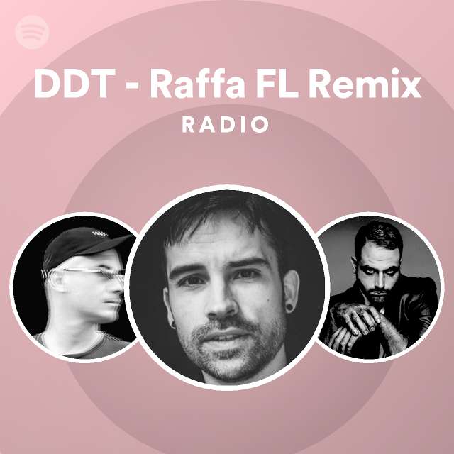 DDT - Raffa FL Remix Radio - playlist by Spotify | Spotify