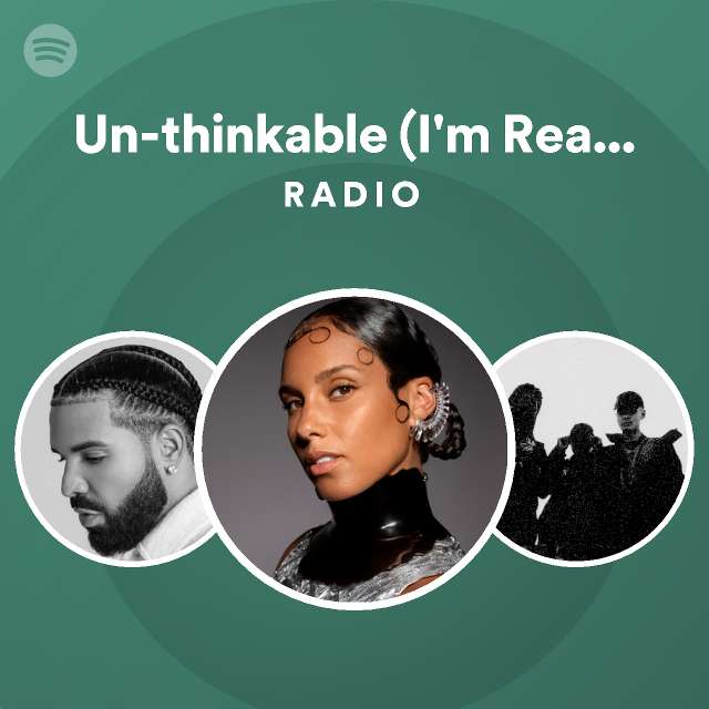 Un-thinkable (I'm Ready) (feat. Drake) - Remix Radio - playlist by ...