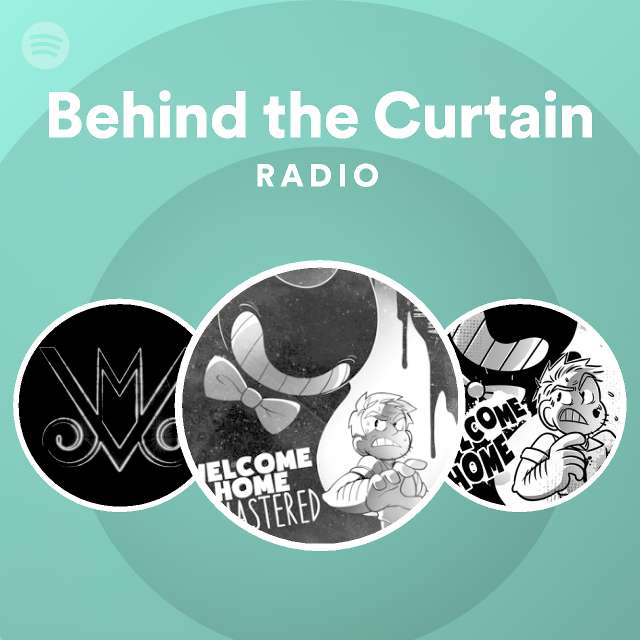 Behind the Curtain Radio - playlist by Spotify | Spotify