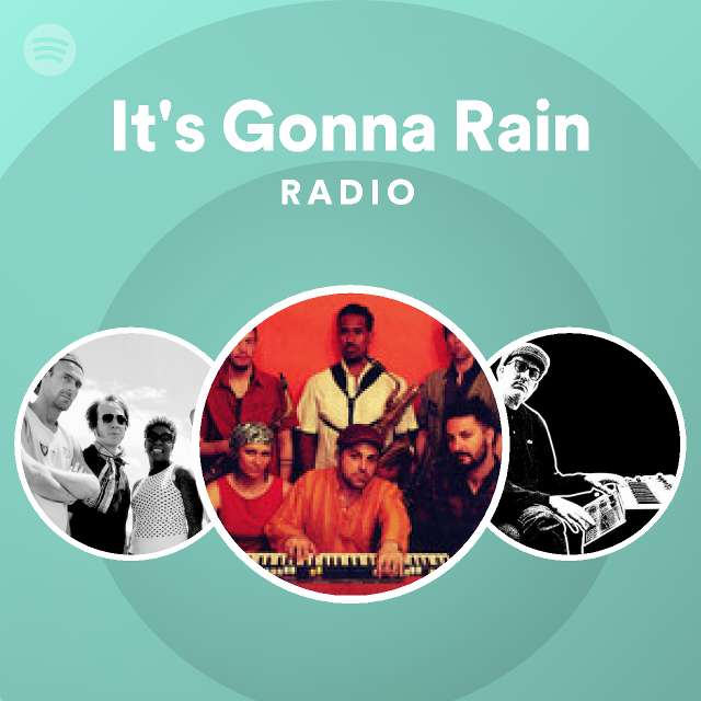 It's Gonna Rain Radio - playlist by Spotify | Spotify