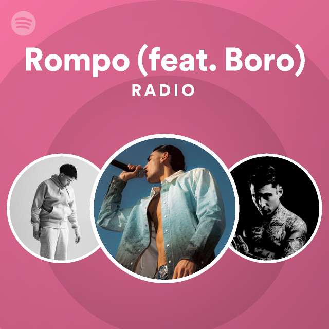 Rompo (feat. Boro) Radio - playlist by Spotify | Spotify