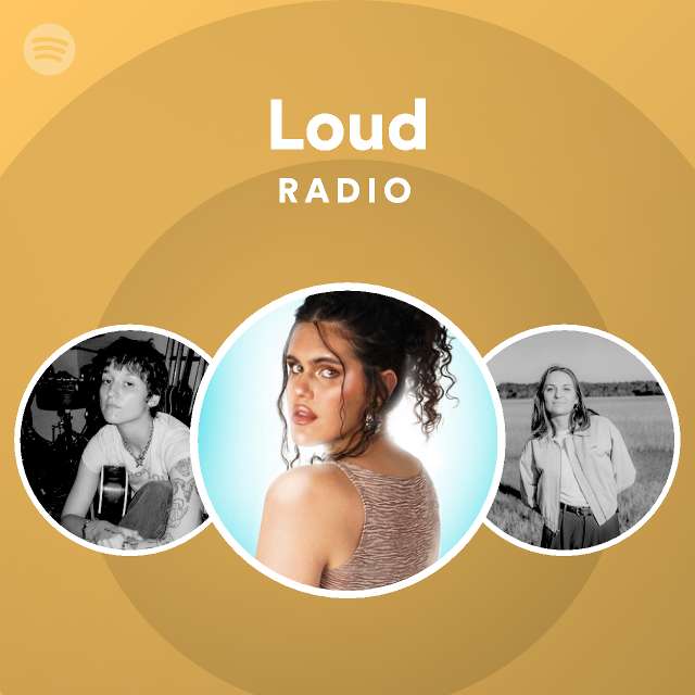 Loud Radio - playlist by Spotify | Spotify