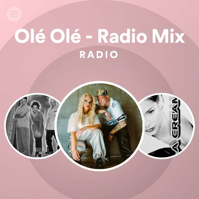 Olé Olé - Radio Mix Radio - playlist by Spotify | Spotify