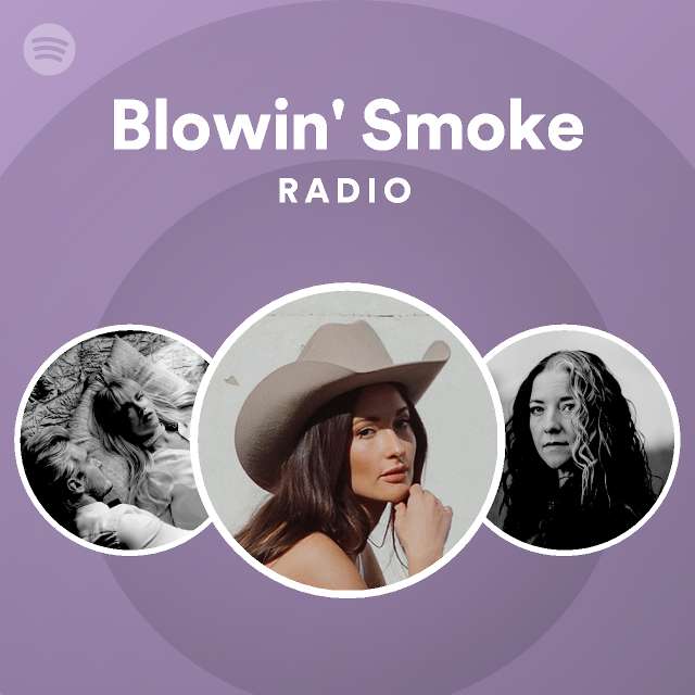 Blowin' Smoke Radio - playlist by Spotify | Spotify