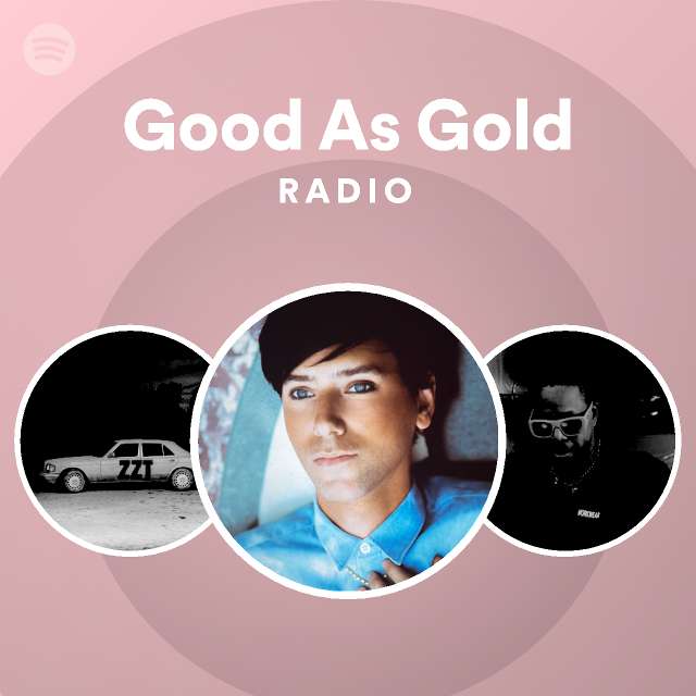 Good As Gold Radio - playlist by Spotify | Spotify