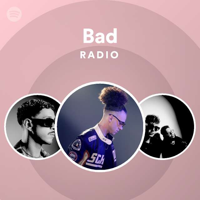 Bad Radio - playlist by Spotify | Spotify
