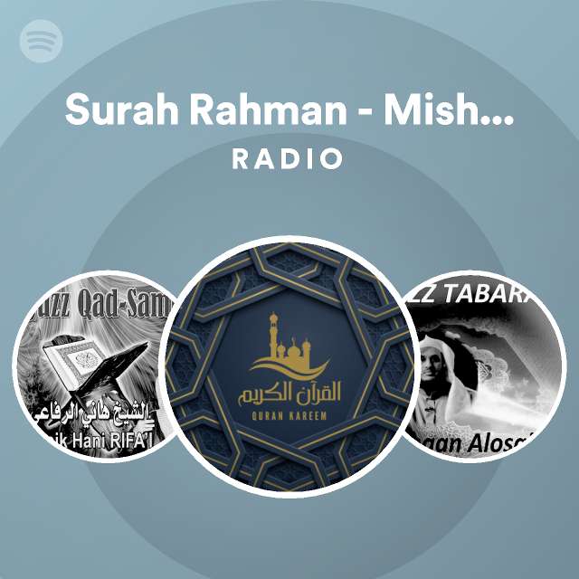 Surah Rahman - Mishary Al Afasy Radio - playlist by Spotify | Spotify