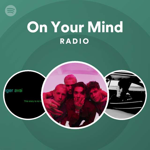 On Your Mind Radio - playlist by Spotify | Spotify