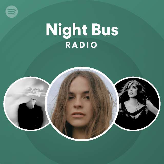 Night Bus Radio - playlist by Spotify | Spotify