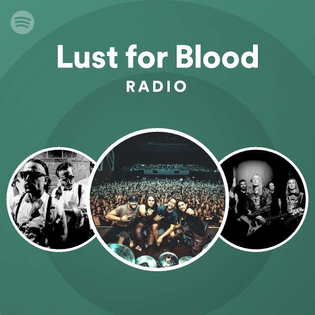 Lust for Blood Radio - playlist by Spotify | Spotify