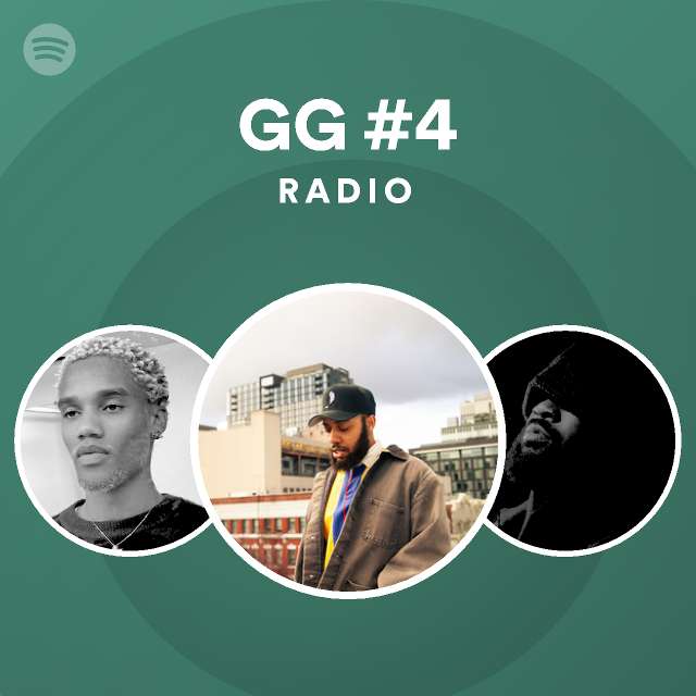 GG #4 Radio - playlist by Spotify | Spotify