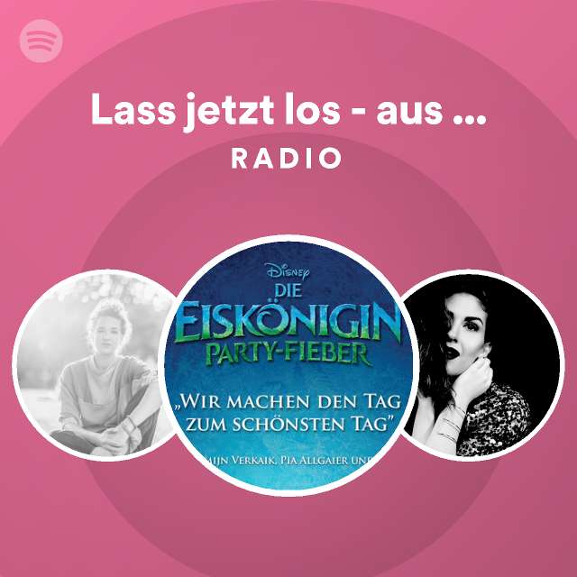 Lass jetzt los - aus "Die Eiskönigin - Völlig Unverfroren"/Deutscher Film-Soundtrack Radio ...