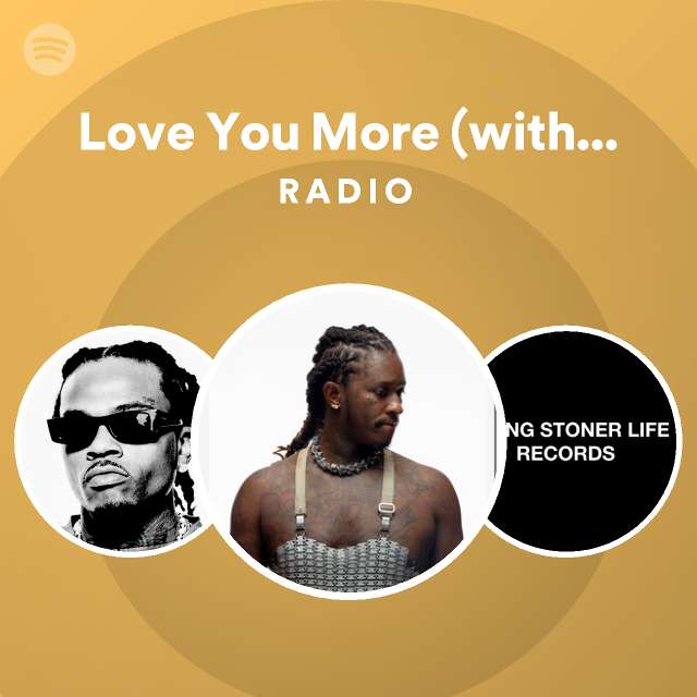 Love You More (with Nate Ruess, Gunna & Jeff Bhasker) Radio - playlist by Spotify | Spotify