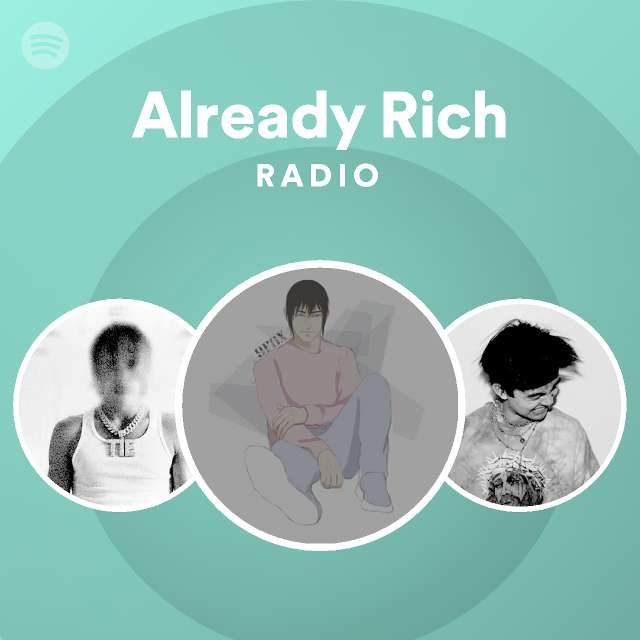 Already Rich Radio - playlist by Spotify | Spotify