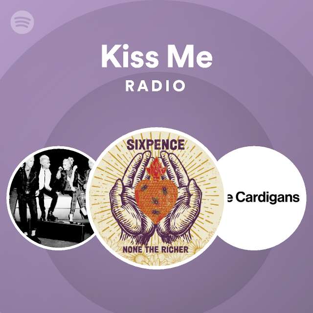 Kiss Me Radio - playlist by Spotify | Spotify
