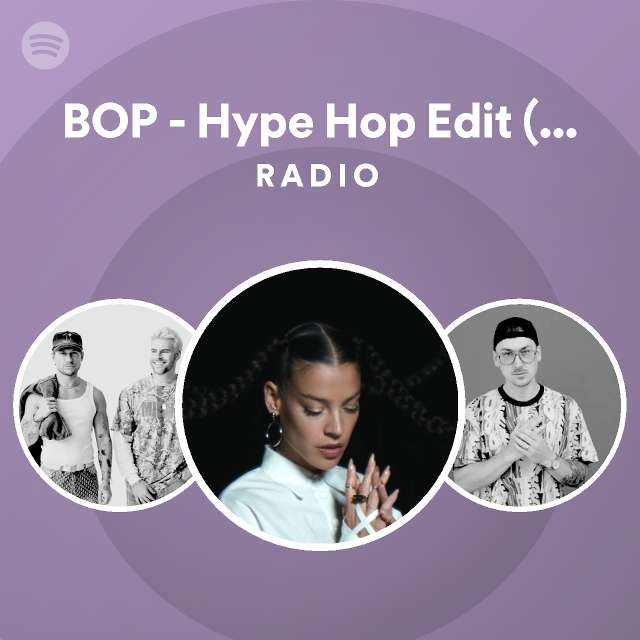 BOP - Hype Hop Edit (feat. DillanPonders, Kris the $pirit) Radio ...