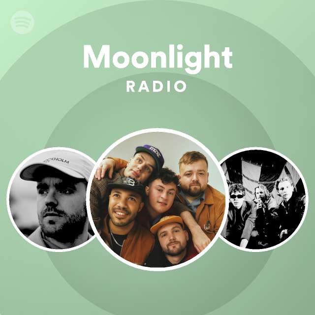 Moonlight Radio - playlist by Spotify | Spotify