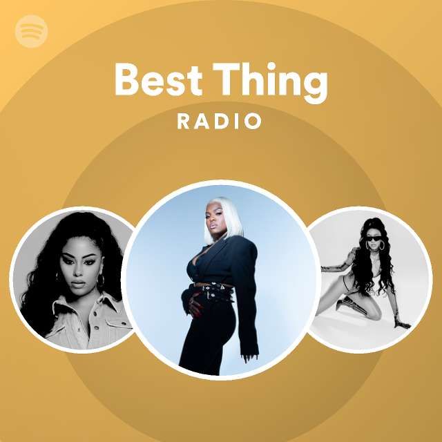 Best Thing Radio - playlist by Spotify | Spotify